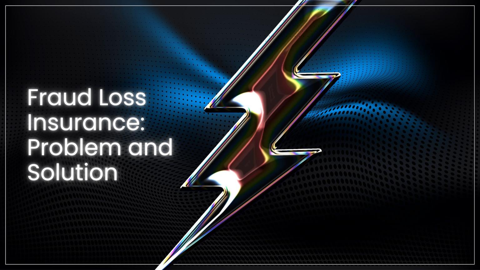 Fraud Loss Insurance: Problem and Solution - Instnt